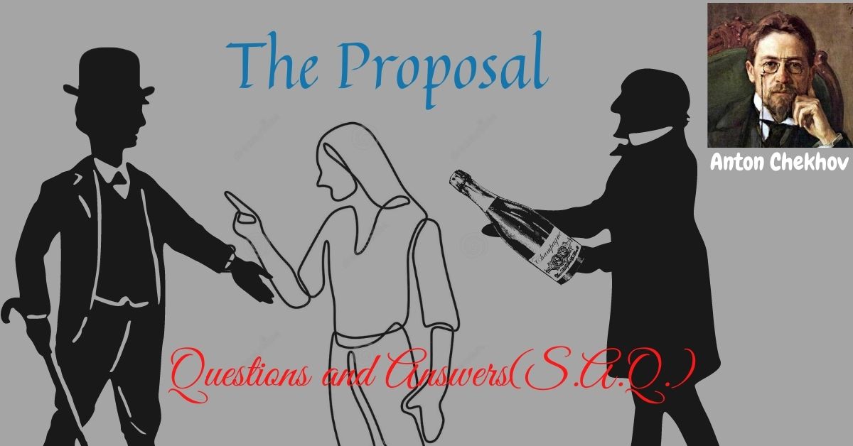 ‘The Proposal’ by Anton Chekhov – Questions and Answers(S.A.Q.), Class ...