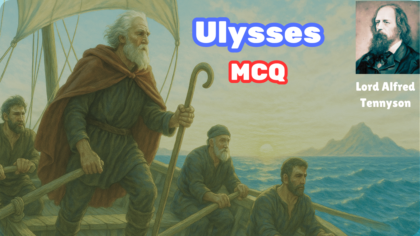 Ulysses by Lord Tennyson – MCQ, Class 12, Semester III, WBCHSE - HS ...